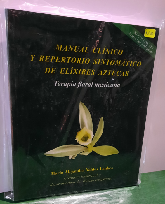 Manual clínico y repertorio sintomático de elixires Aztecas ...